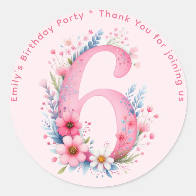 Floral 6th Birthday Thank You Favor Six Custom Classic Round Sticker ...