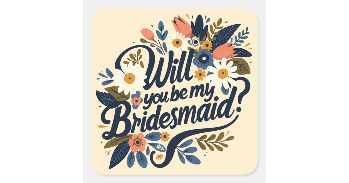 Floral Bridesmaid Proposal Sticker | Zazzle