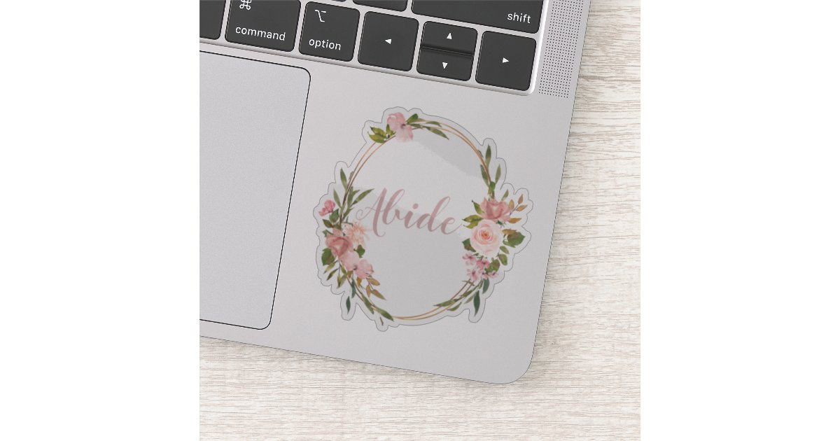 Floral Frame Abide Typography Sticker | Zazzle