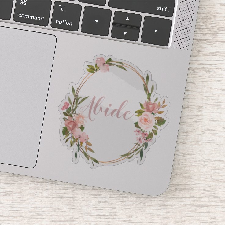 Floral Frame Abide Typography Sticker | Zazzle