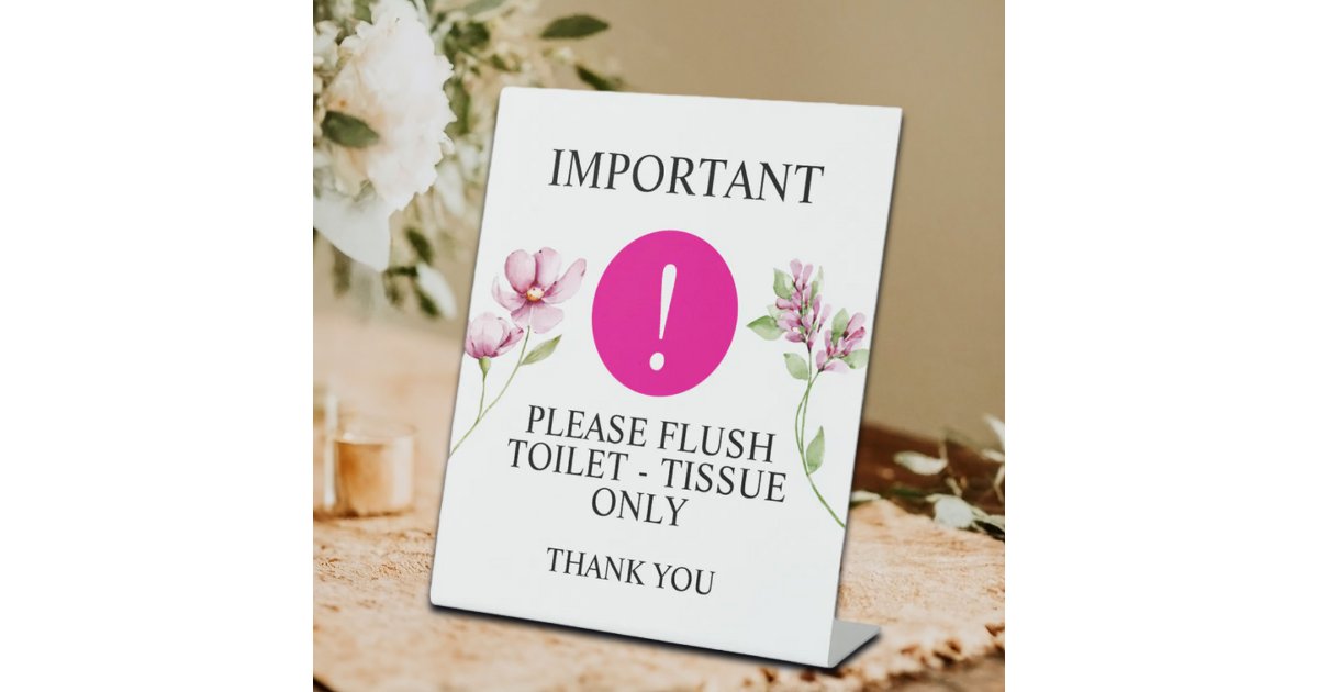 Floral Important Notice - Flush Toilet Tissue Pedestal Sign | Zazzle