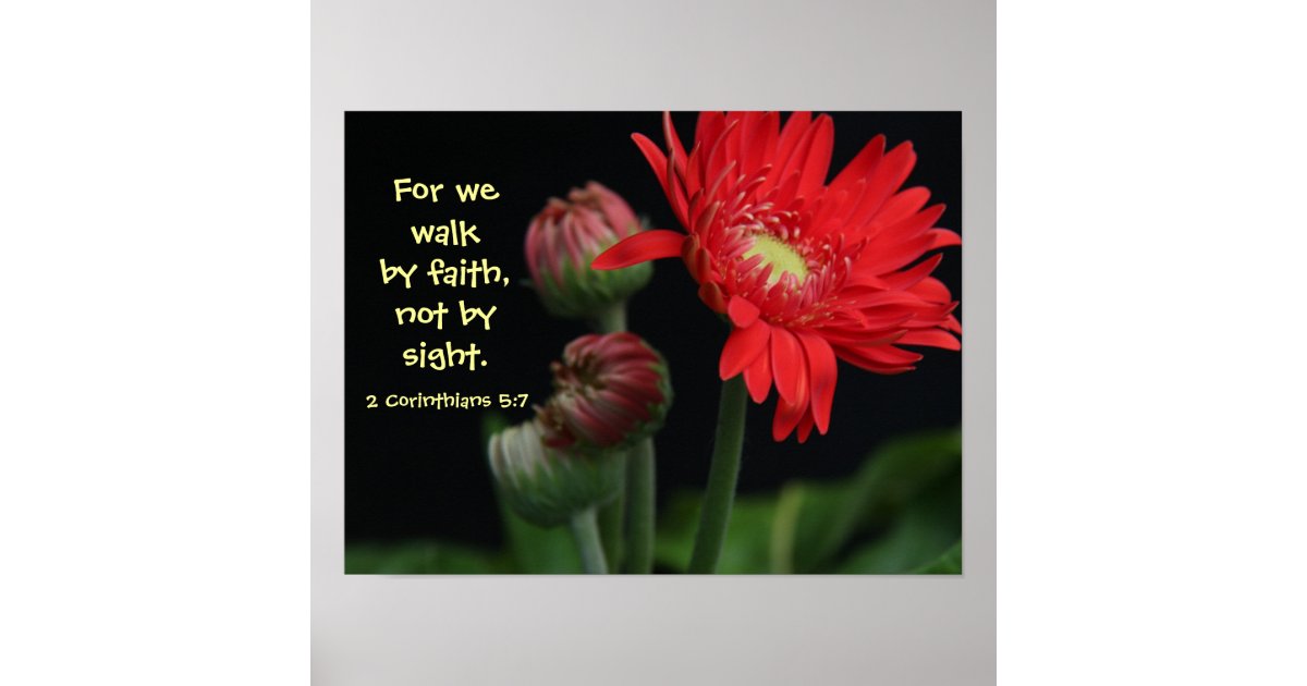 Floral Poster w Bible verse from 2 Corinthians 5:7 | Zazzle