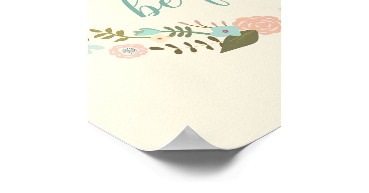 Floral quote art Be free Be creative Poster | Zazzle