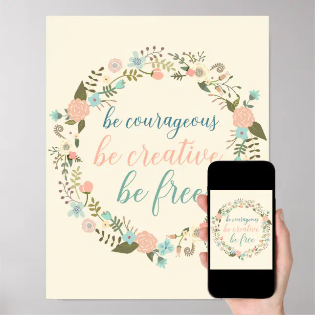 Floral quote art Be free Be creative Poster | Zazzle