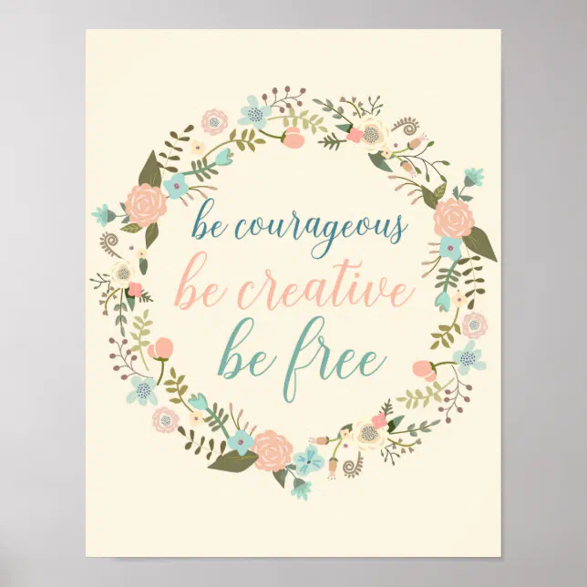 Floral quote art Be free Be creative Poster | Zazzle