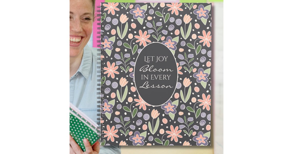 Floral Teacher Planner - Let Joy Bloom Design | Zazzle