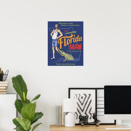 Florida Man Poster | Zazzle