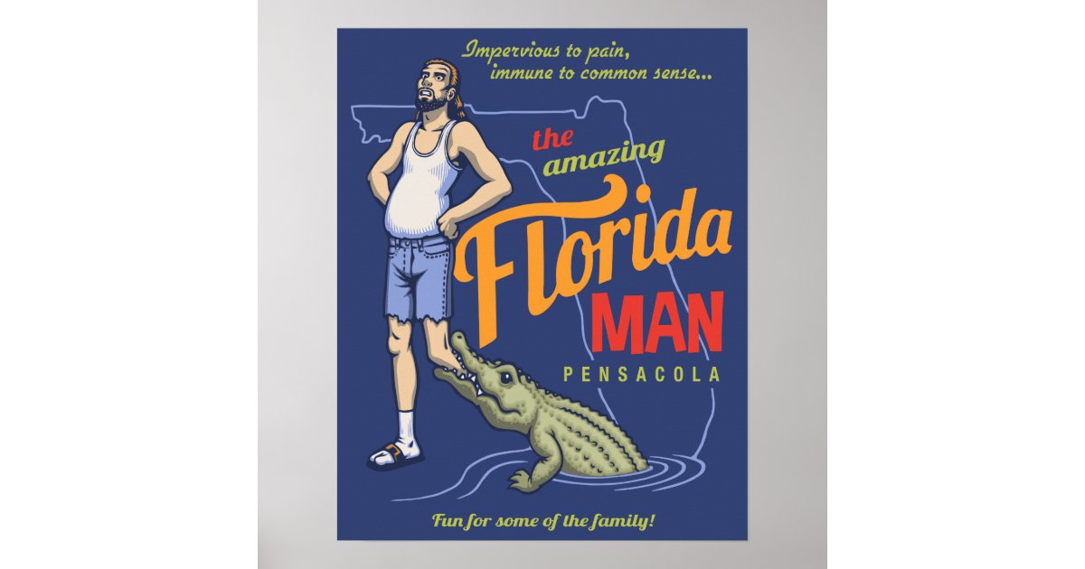Florida Man Poster | Zazzle