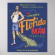 Florida Man Poster | Zazzle