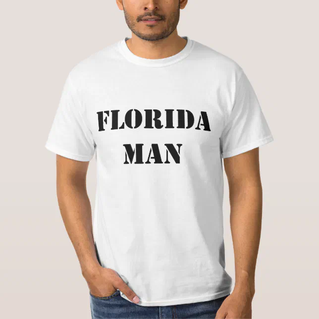 Florida Man T-Shirt | Zazzle