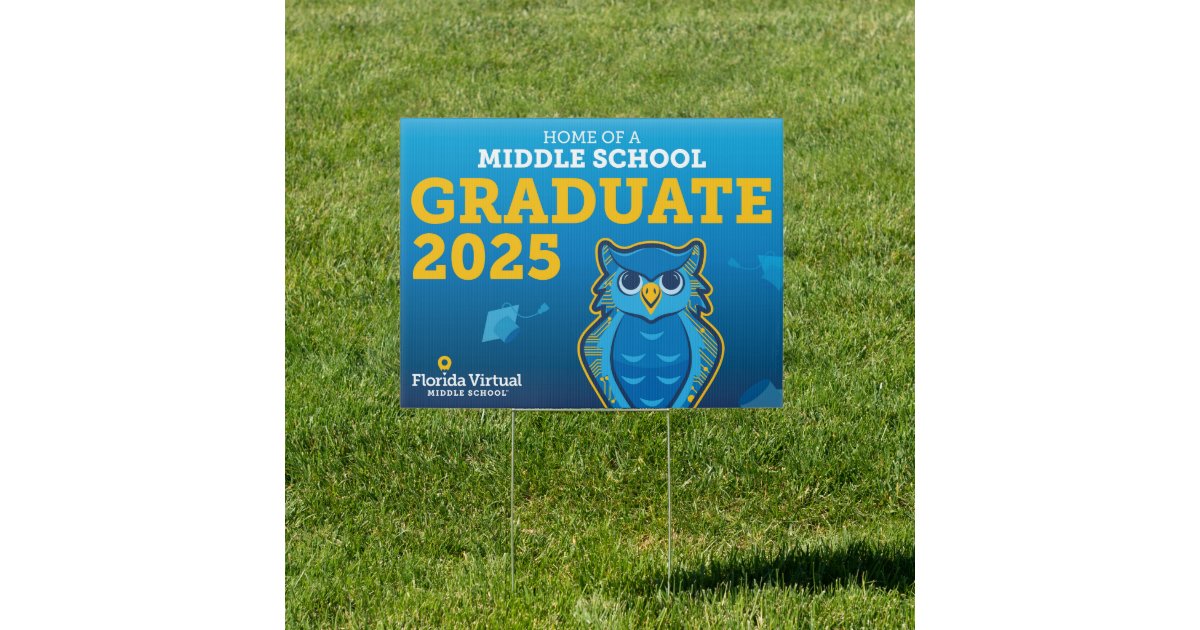 Florida Virtual Middle School Graduation Yard Sign | Zazzle