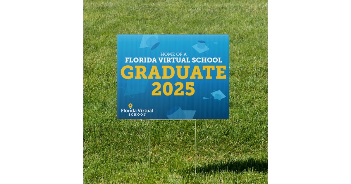 Florida Virtual School Graduation Yard Sign | Zazzle