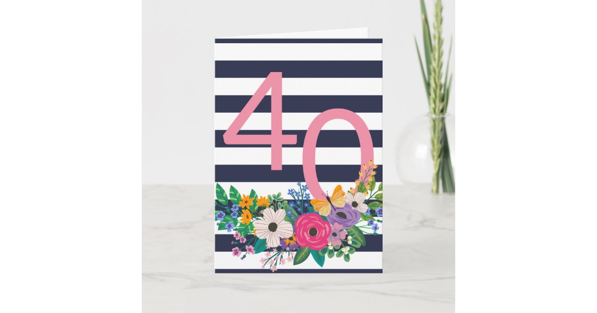 Flowers & Stripes Pink 40 Happy Birthday Card | Zazzle