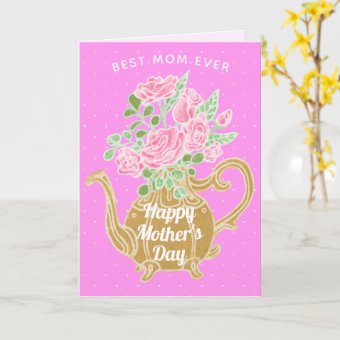 Flowers Teapot Best Mom Ever Happy Mother's Day Card | Zazzle