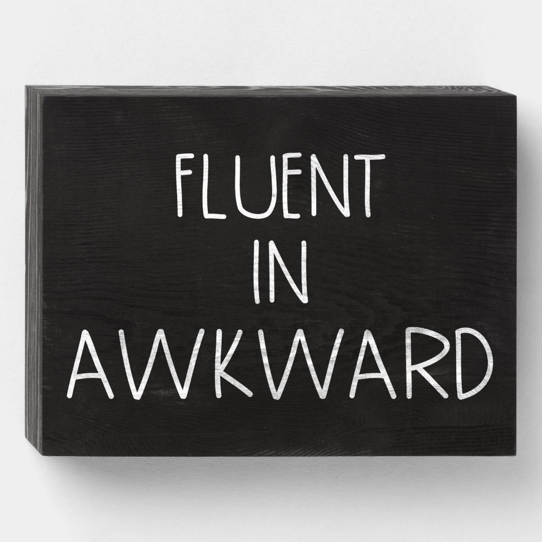 Fluent In Awkward Funny Introvert Wooden Box Sign | Zazzle