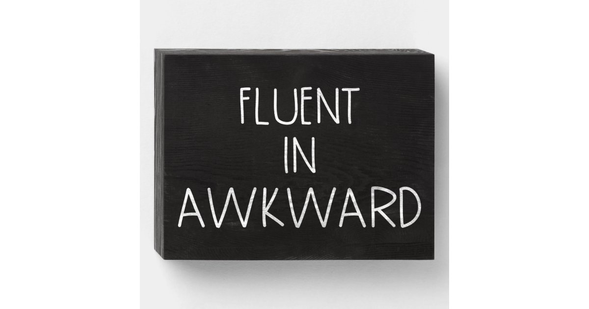 Fluent In Awkward Funny Introvert Wooden Box Sign | Zazzle