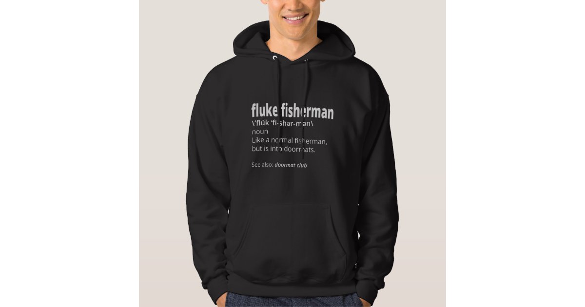 Fluke Fisherman Definition Fluke Fishing Hoodie | Zazzle