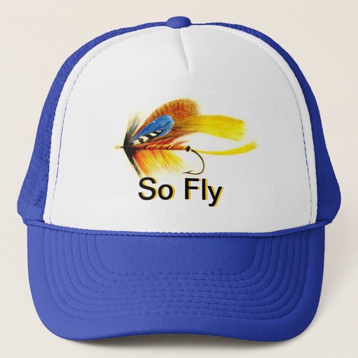 Fly Fishing Lure - So Fly Trucker Hat | Zazzle.com