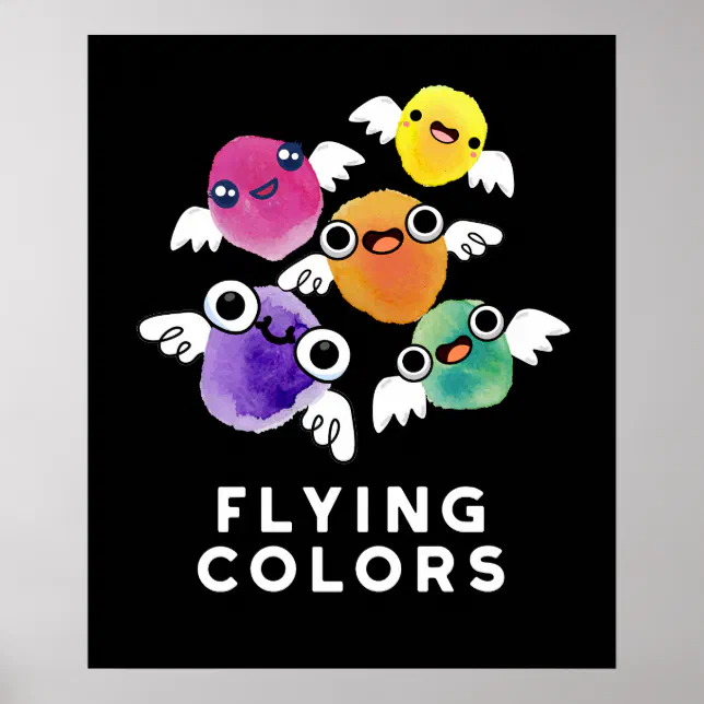 Flying Colors Funny Colorful Wings Pun Dark BG Poster | Zazzle