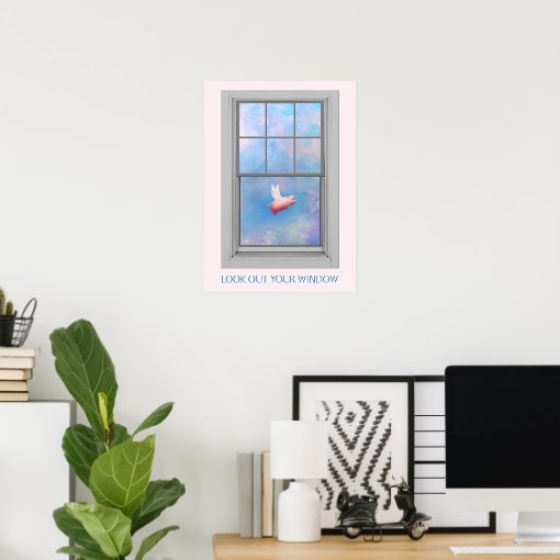 Flying Pig-Look Out Your Window Poster | Zazzle