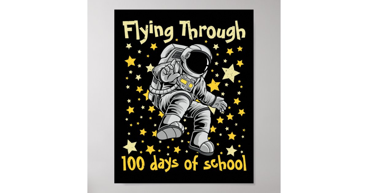 Flying Through 100 Days Of School 100th Day Astron Poster | Zazzle