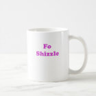 Fo Shizzle, ma nizzle Coffee Mug | Zazzle.com