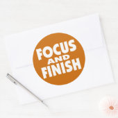 Focus and Finish motivational slogan Classic Round Sticker | Zazzle