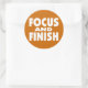 Focus and Finish motivational slogan Classic Round Sticker | Zazzle