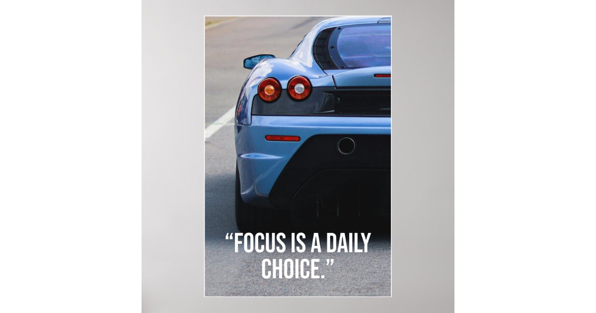 Focus Is a Daily Choice Car Quote Poster | Zazzle