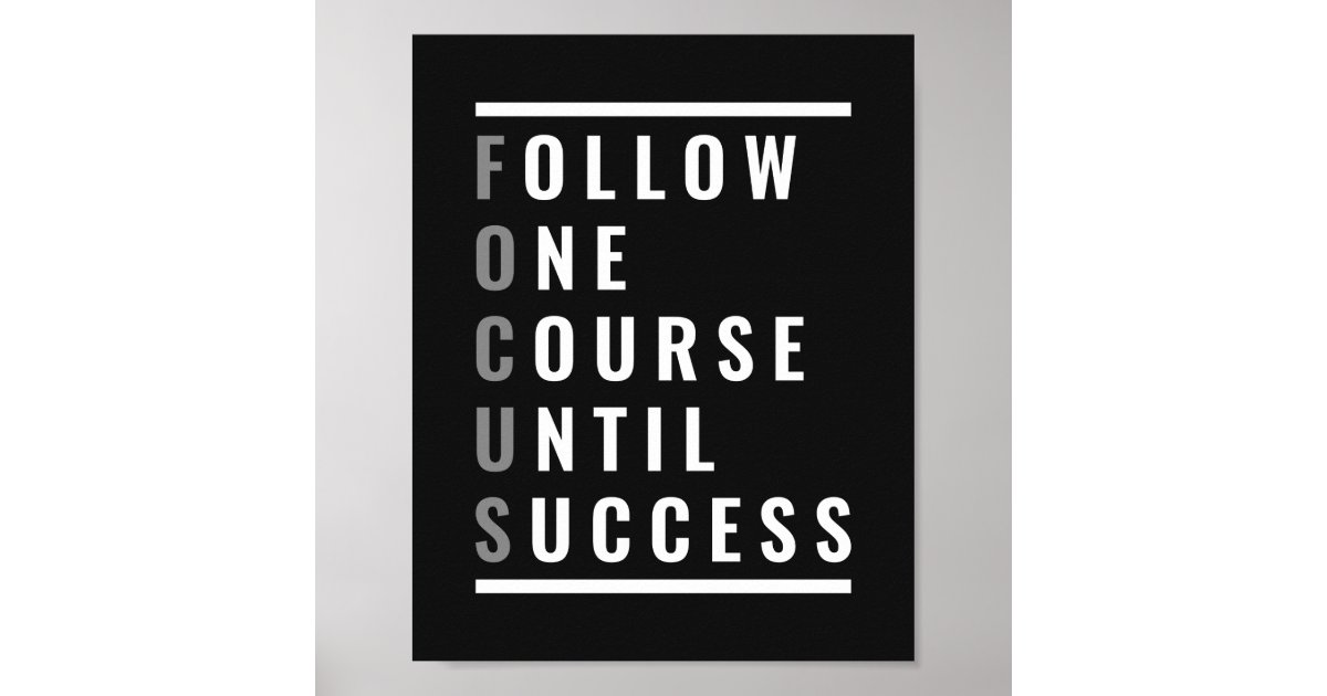 Follow One Course Until Success | Motivational Poster | Zazzle