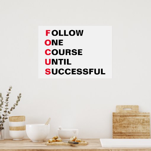 Follow one course until successful poster | Zazzle
