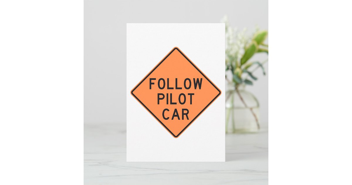 Follow Pilot Car Road Work Construction Sign Invitation | Zazzle
