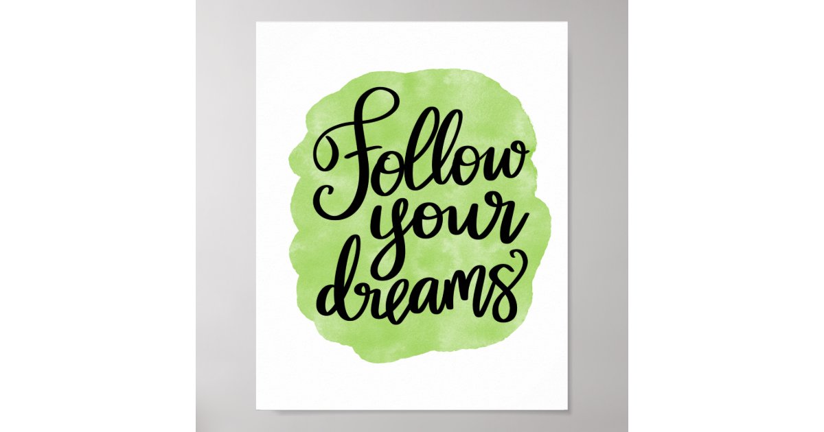 Follow Your Dreams Motivational and inspirational Poster | Zazzle