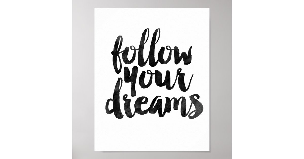 Follow Your Dreams Poster | Zazzle