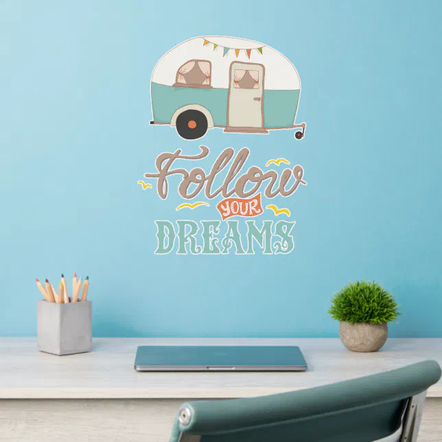 Follow Your Dreams Retro Camper Wall Decal | Zazzle