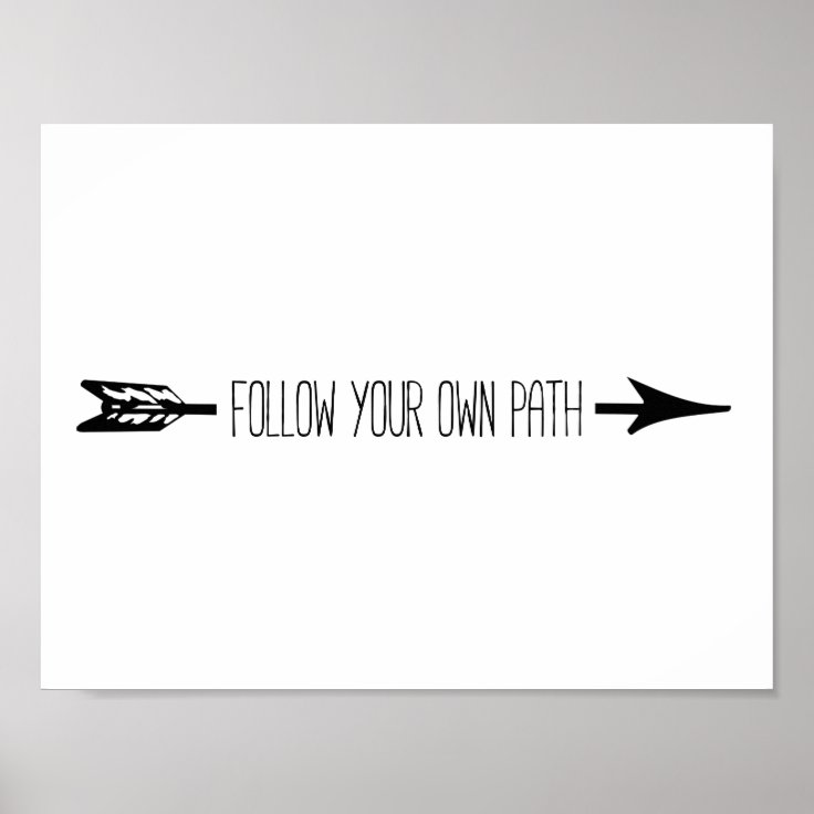 Follow your own path Arrow Poster | Zazzle