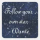 Follow Your Own Star - Dante Square Sticker | Zazzle