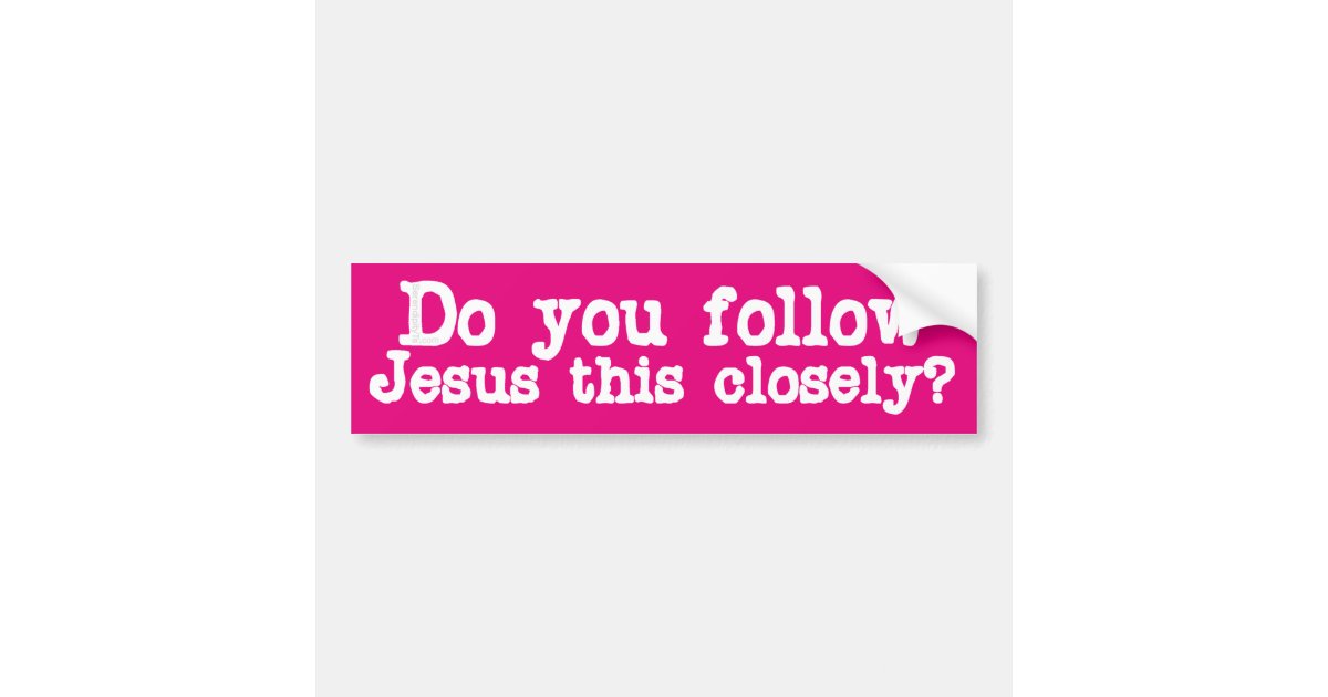 FollowJesus Bumper Sticker | Zazzle