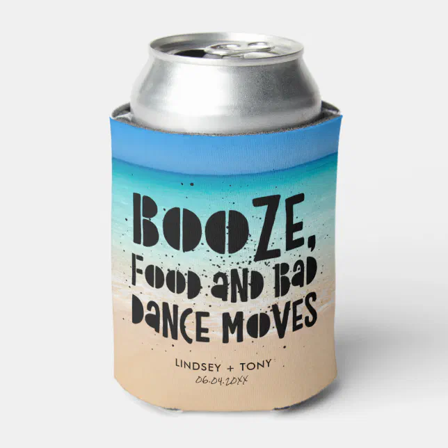 Food Booze Bad Dance Moves Funny Beach Wedding Can Cooler | Zazzle