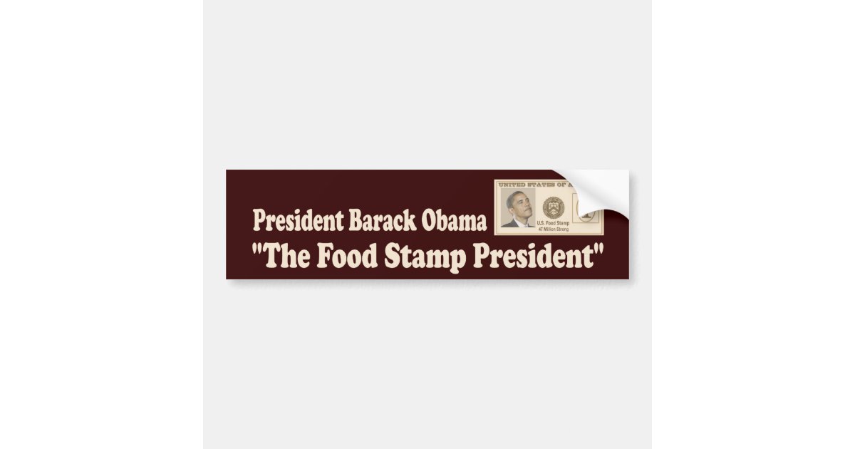 Food Stamp President Obama Bumper Sticker | Zazzle