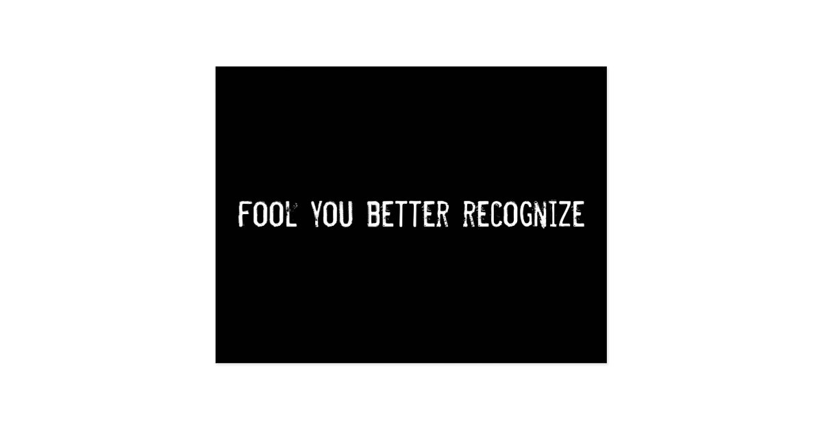 You Better Recognize