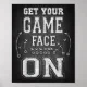 Football GET YOUR GAME FACE ON Sign Chalk Print | Zazzle