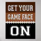 Football Party GET YOUR GAME FACE ON Sign Print | Zazzle