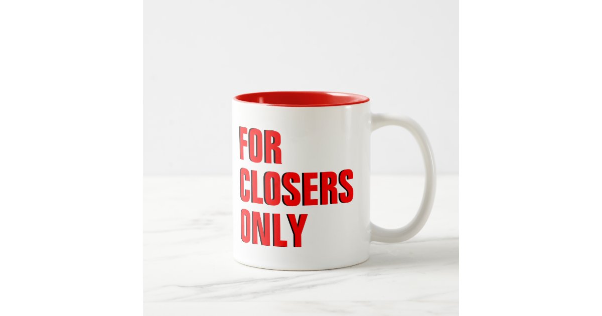 For Closers Only Coffee Mug | Zazzle