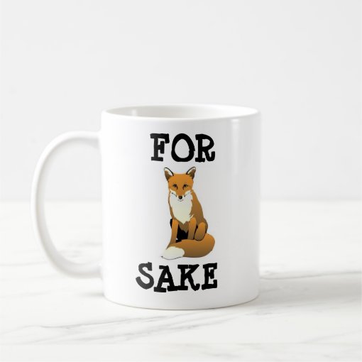 for fox sake mug | Zazzle