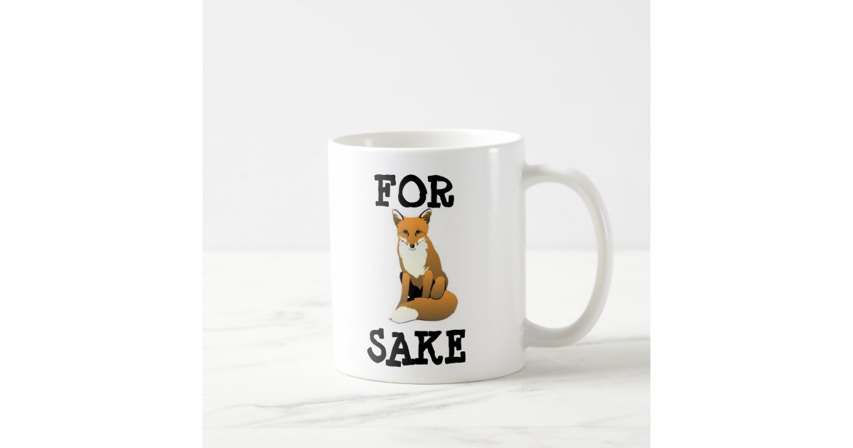 for fox sake mug | Zazzle