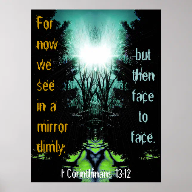 For Now We See in a Mirror Dimly Poster | Zazzle