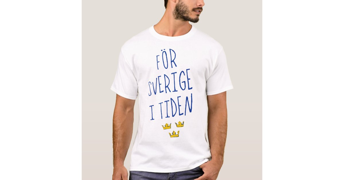 För Sverige i Tiden, Sweden Motto T-Shirt | Zazzle