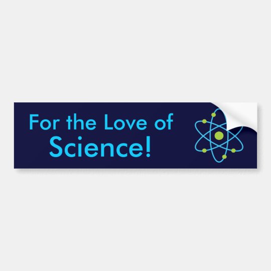 For The Love Of Science Atom Bumper Sticker | Zazzle.com