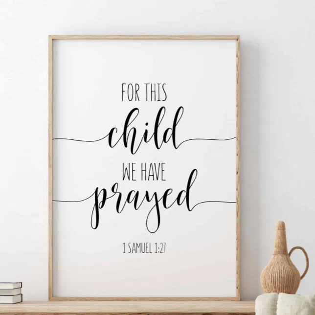 For This Child We Have Prayed, 1 Samuel 1:27 Poster | Zazzle
